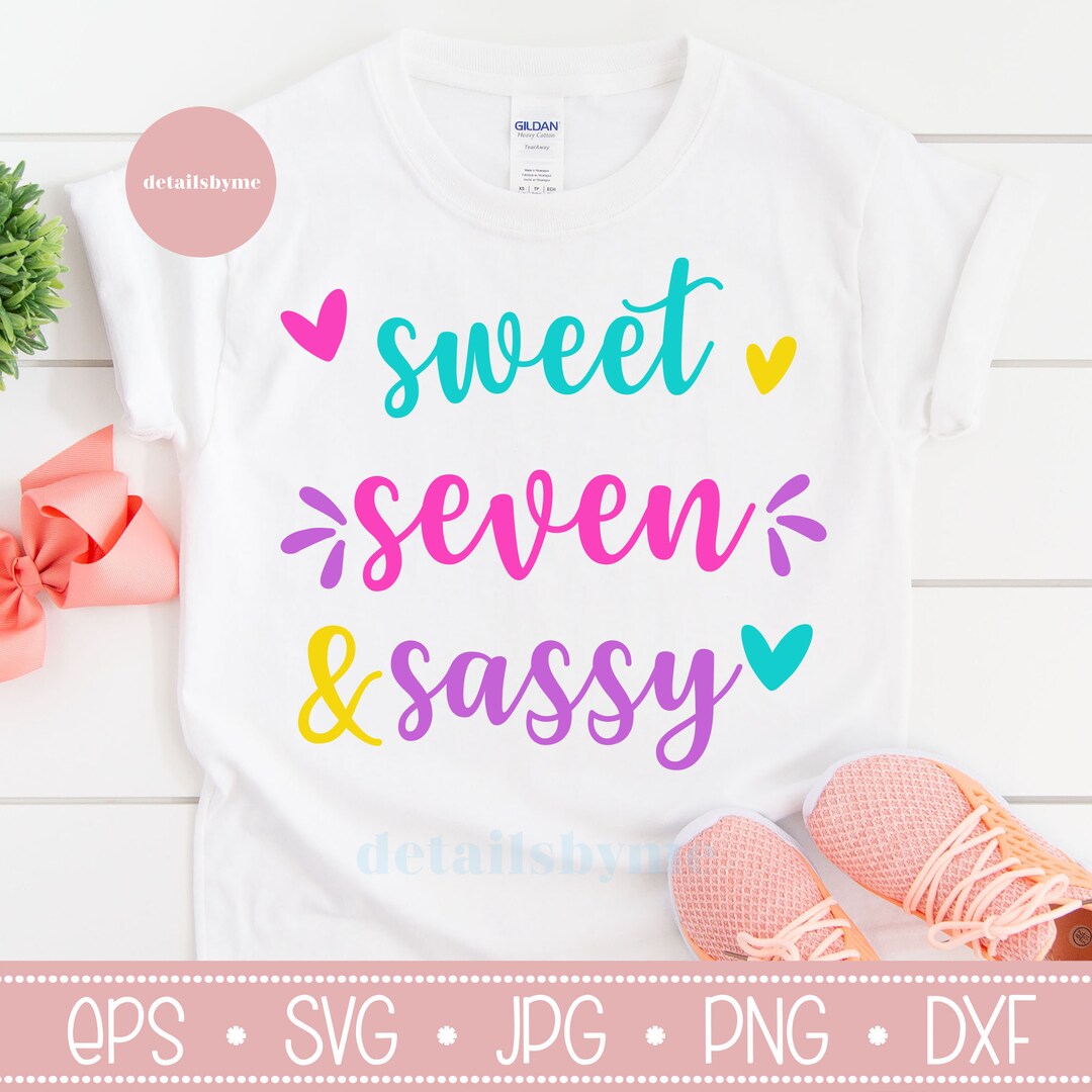7th Birthday Svg, Sweet and Sassy Svg, Sweet Seven and Sassy, Seven Svg ...