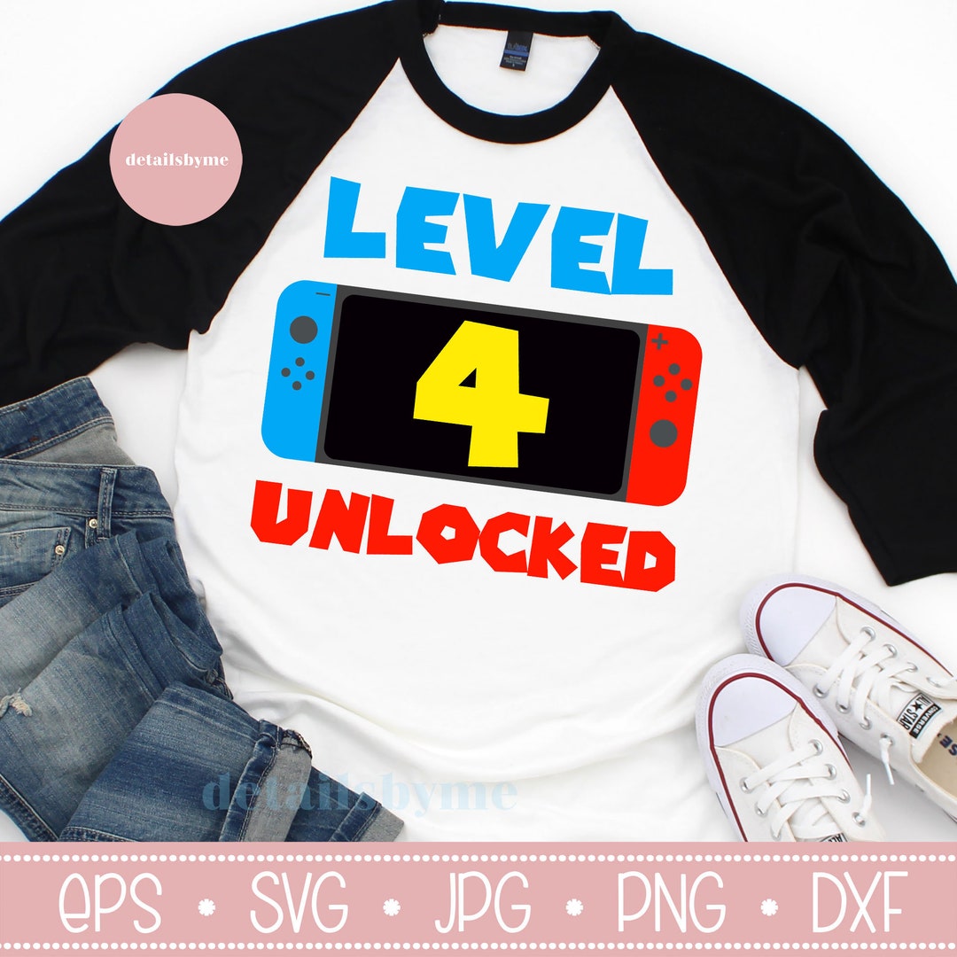 Level 4 Unlocked Svg 4th Birthday Boy Four Years Old Gamer Funny Kids ...