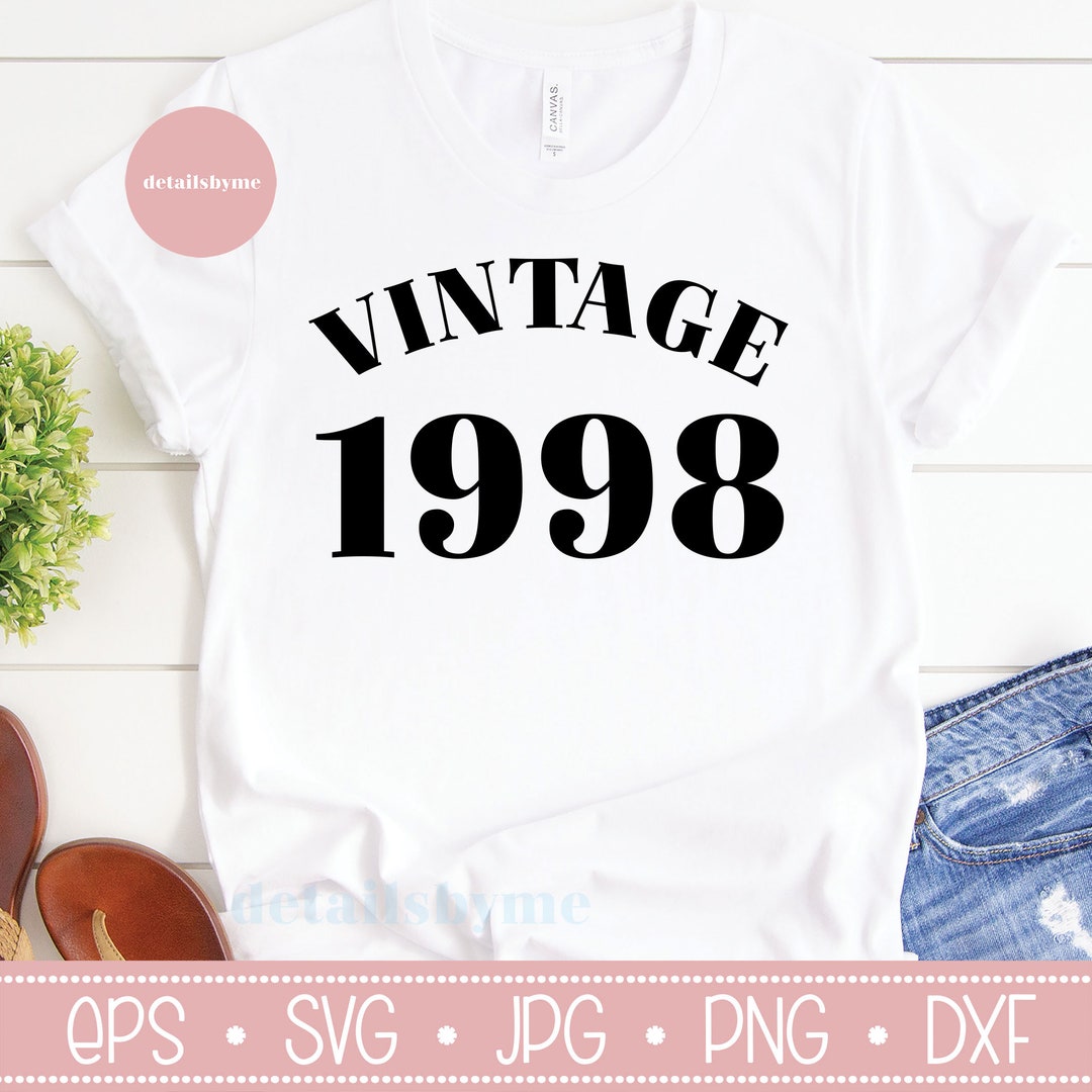Vintage 1998 Svg, Vintage Birthday Svg, Vintage Birthday Shirt Svg ...