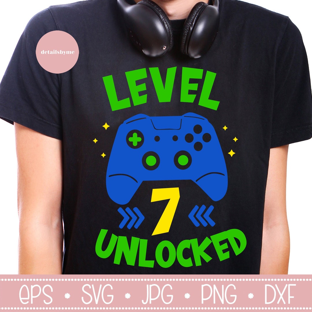 Level 7 Unlocked Svg, 7th Birthday Boy Gamer, 7 Years Old Gamer T Shirt ...