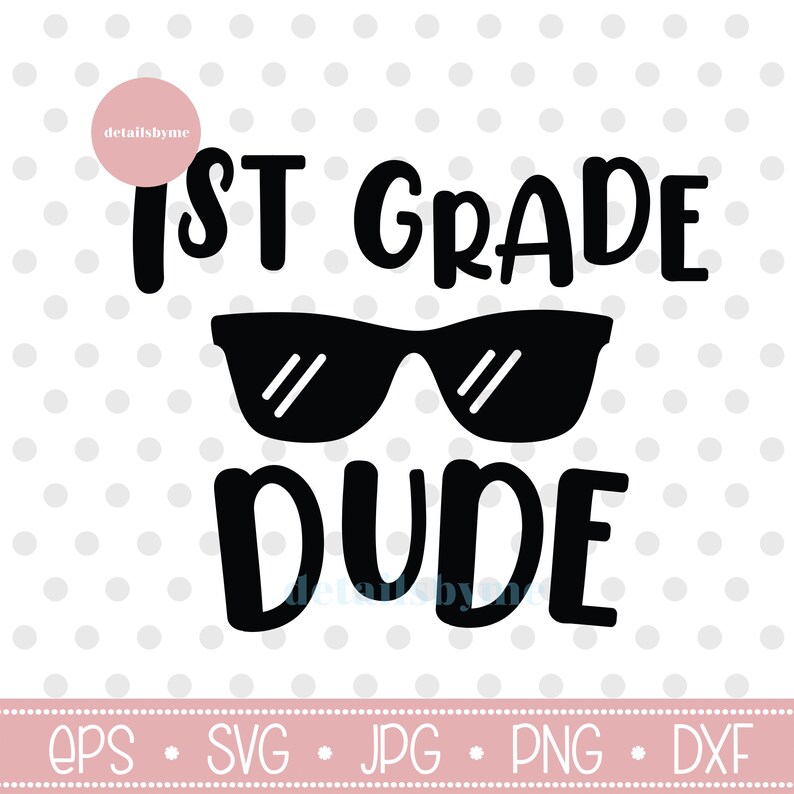 1st Grade Dude Svg, Back to School Svg, 1st Grade, First Grade, Dude ...