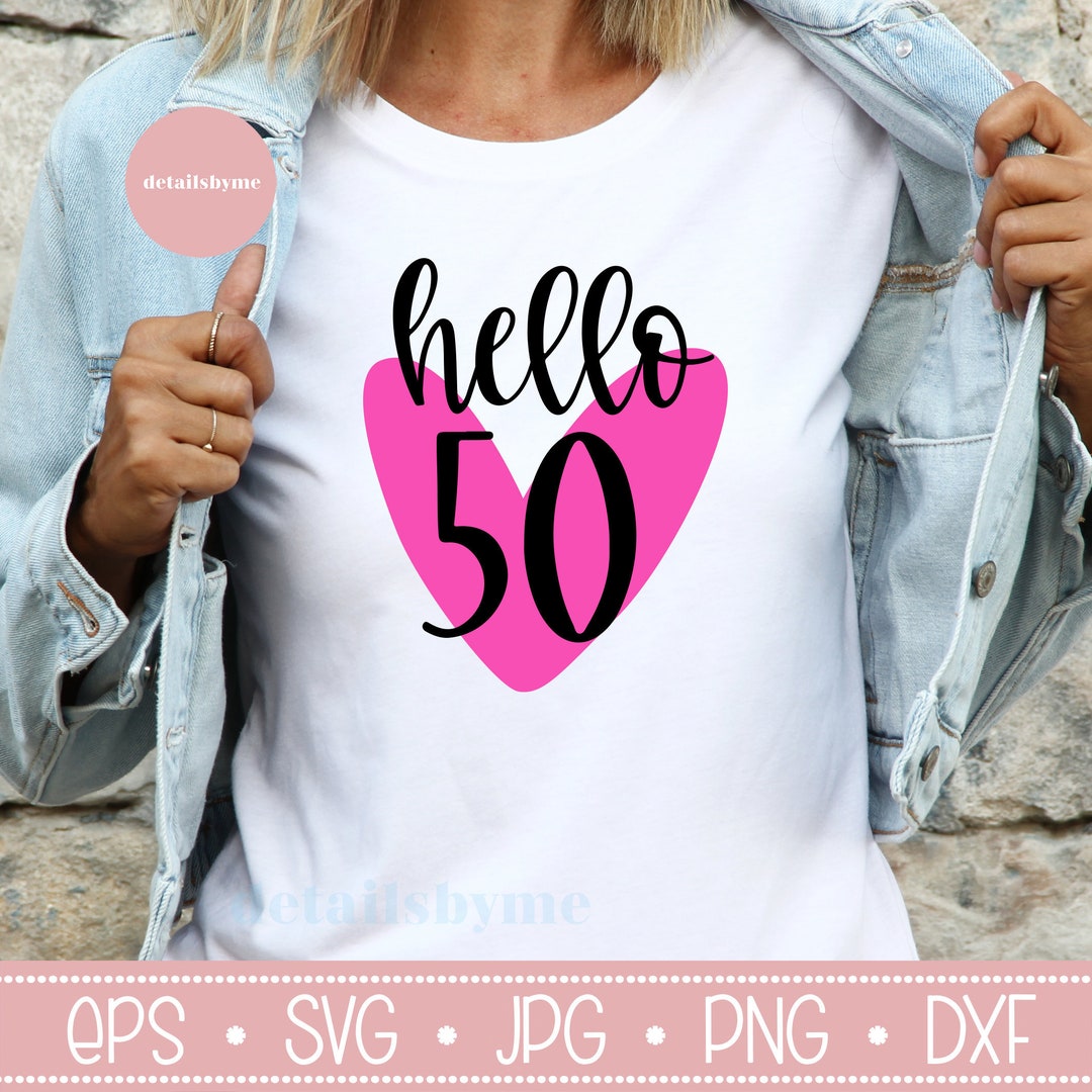 Hello Fifty Svg, Fifty and Fabulous SVG, 50 and Fabulous Svg, Dxf and ...