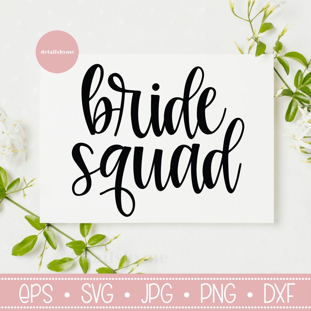 Bride Squad Svg, Bridal Shower Svg, Bride to Be Svg, Maid of Honor ...