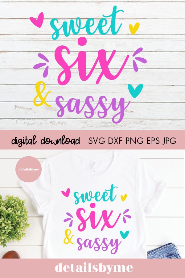 6th Birthday Svg Sweet and Sassy Svg Sweet Six and Sassy - Etsy