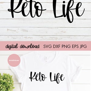 Keto Life Svg, Keto Svg, SVG File for Cricut, Silhouette, Svg, Svg File ...