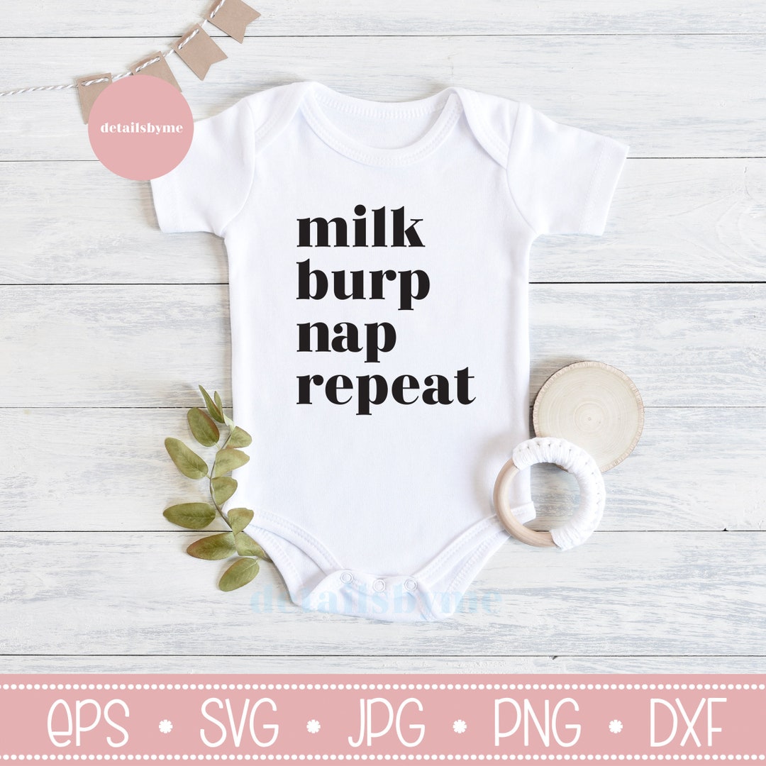 Milk Burp Nap Repeat Svg, New Baby, Baby Svg, Cute Quote, Baby Born ...