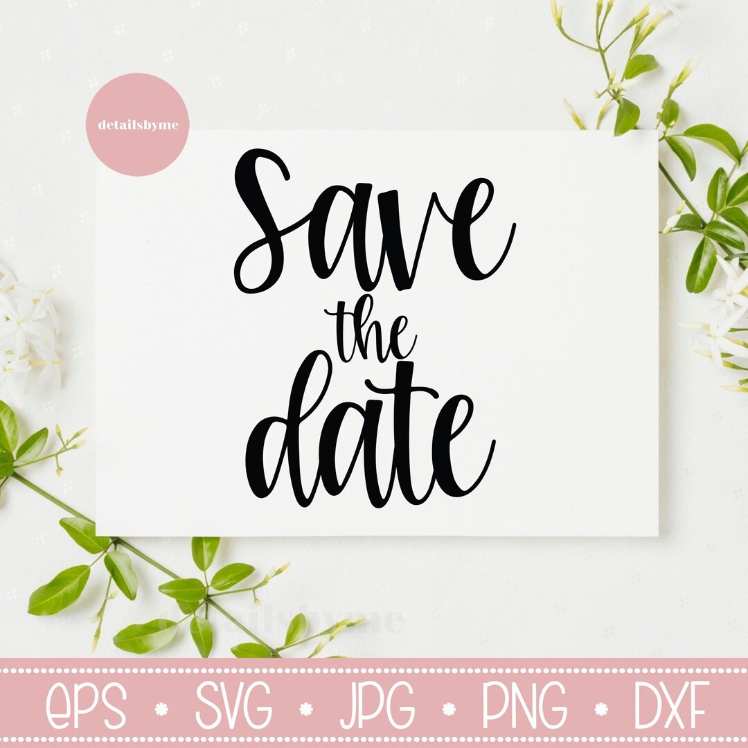 Digital Download, Graphics - Save the Date - SVG, PNG Files for Cricut ...