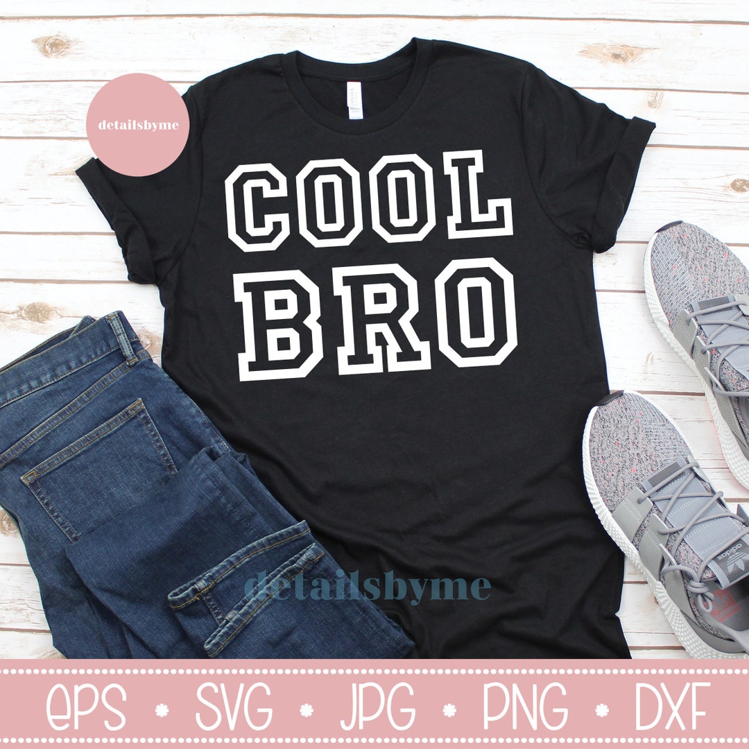 Cool Bro Svg, Coolest Brother's, Cool Family, Great Family Outfits ...
