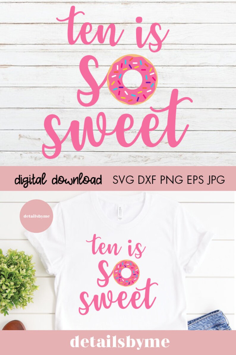 Ten is so Sweet SVG Cut File 10th Birthday 10 Years Old Girl - Etsy