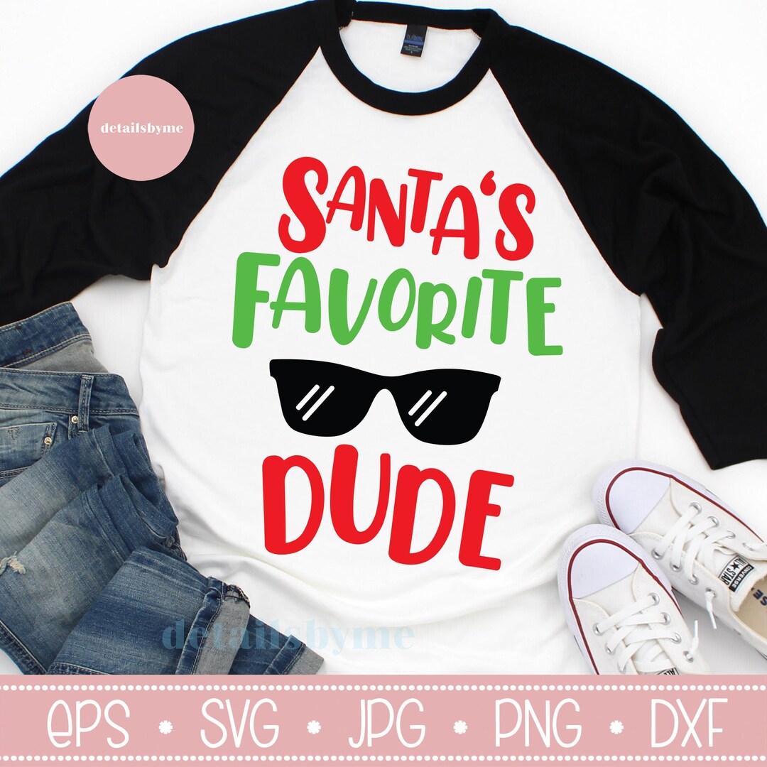 Christmas Svg, Santa's Favorite Dude, Santa's Favorite Dude SVG, Santa ...