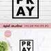 Pray Svg, Scripture Svg, Bible Svg, Bible Verse Svg, Religious Svg ...