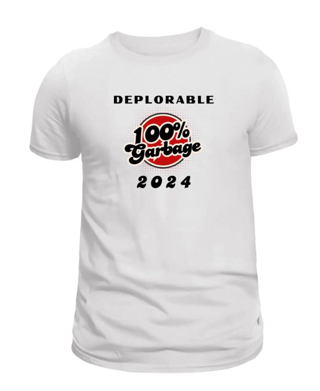 100% Garbage Deplorable 2024 Tee Shirt - Etsy