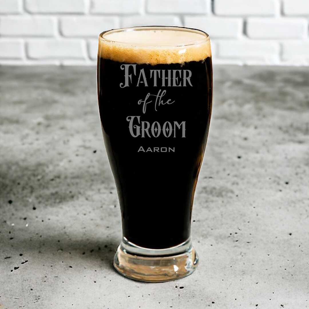 Father of the Groom or Bride Pilsner Beer Glass, Dad Glass, Wedding ...