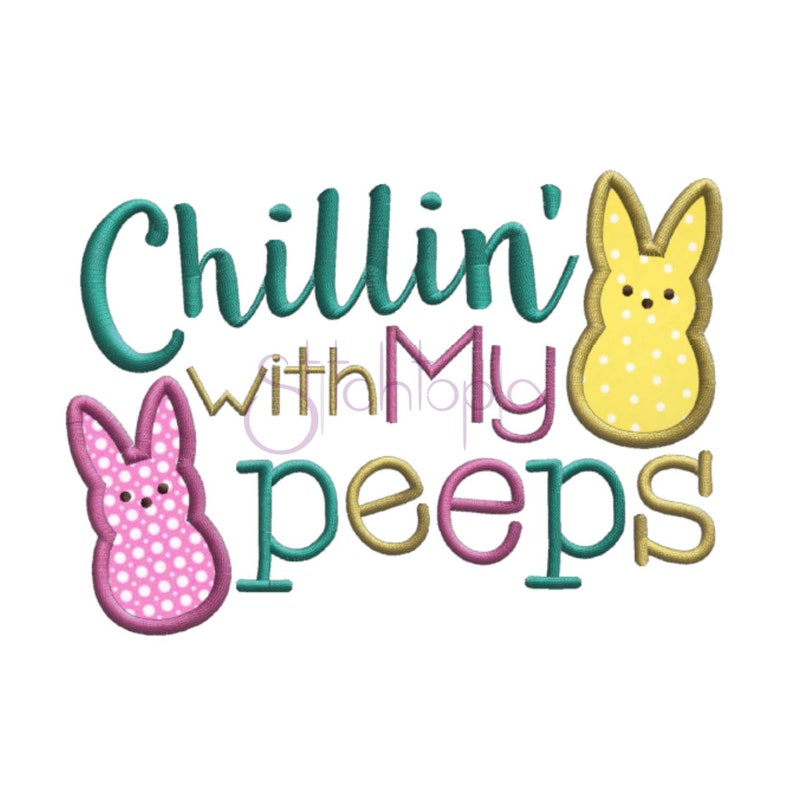 Chillin With My Peeps Applique Design - 6 Sizes 10 Formats Easter ...