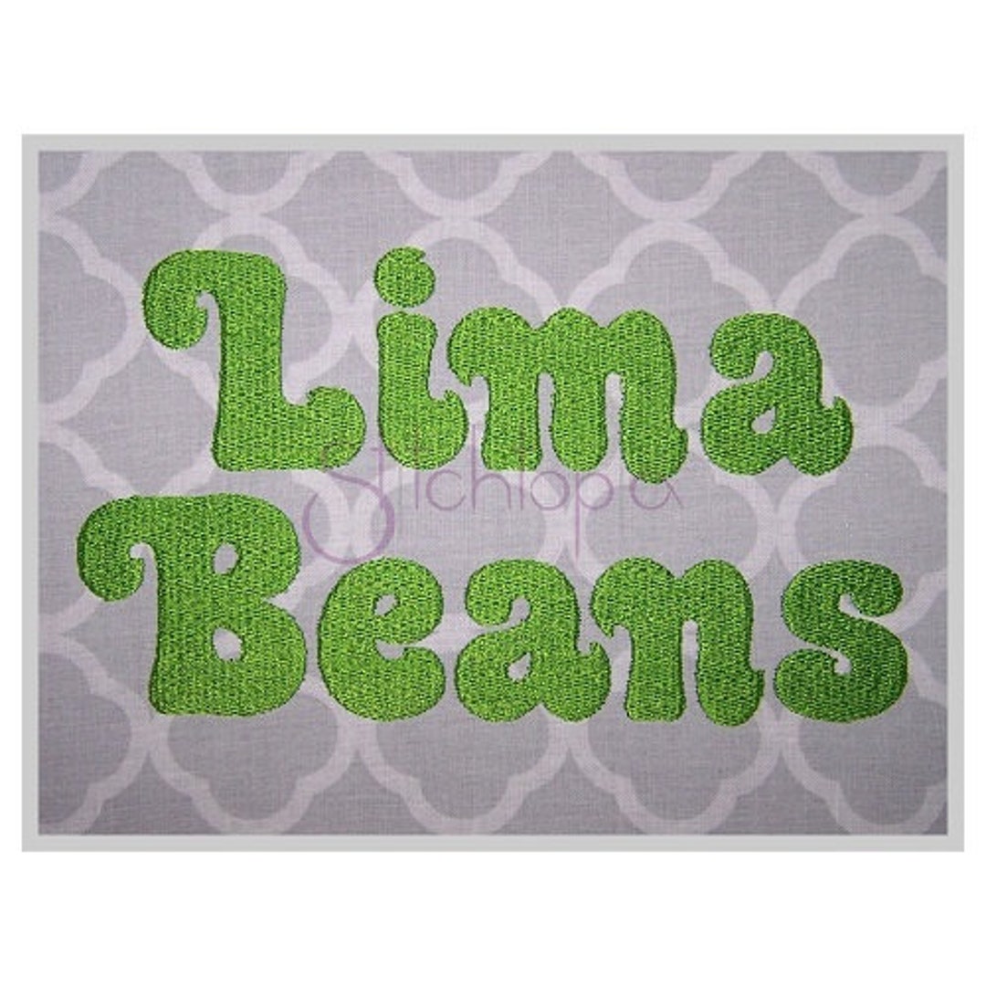 Lima Beans Embroidery Font .75" 1" 1.25" 1.5" 2" Formats: Bx Dst Exp Hus Jef Pes Sew Shv Vip Vp3 ...