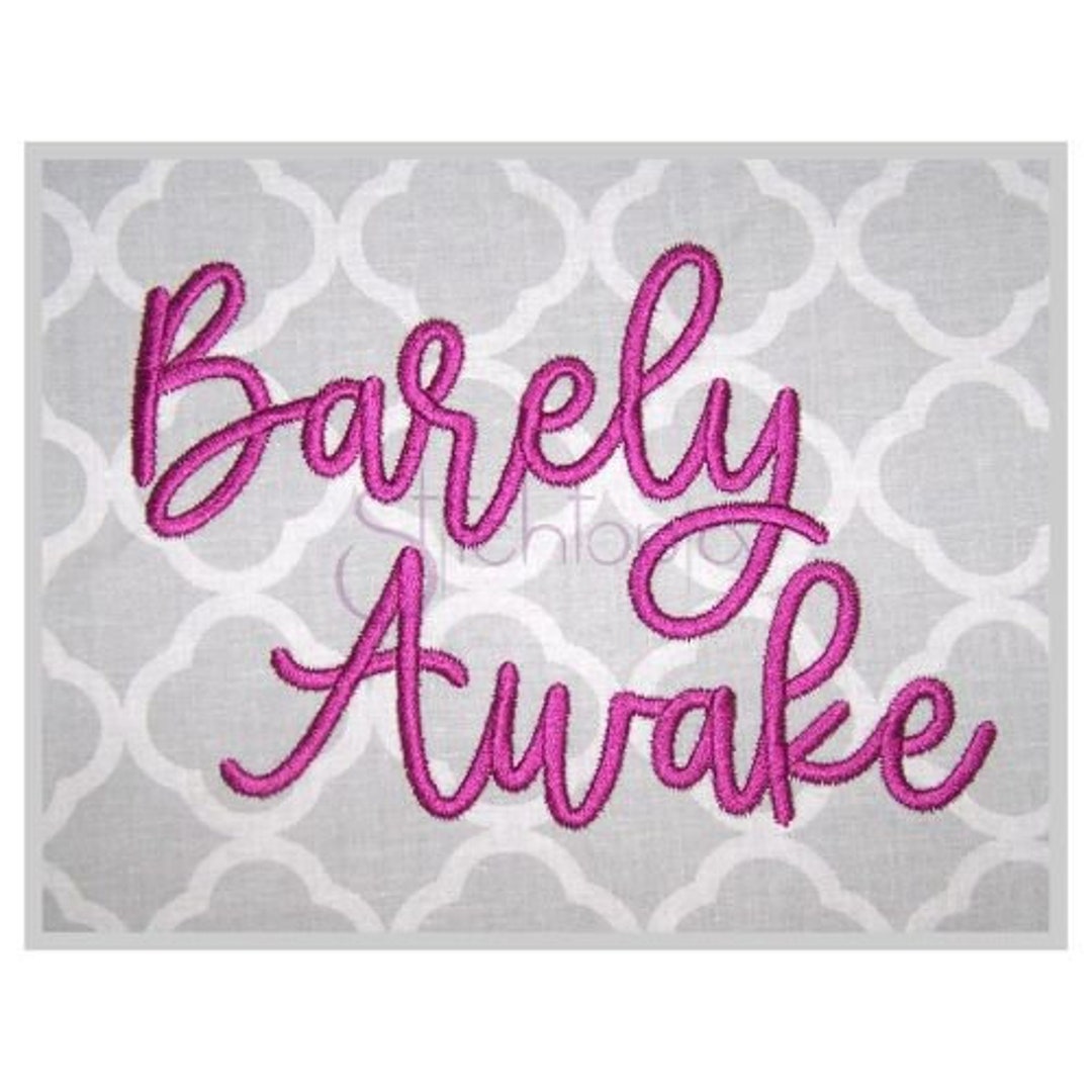 Barely Awake Embroidery Font 2.5" 3" 3.5" 4" 5" Formats: Bx Dst Exp Hus ...