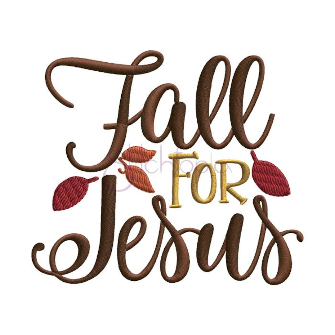 Fall for Jesus Embroidery Design - 6 Sizes Formats: Dst Exp Hus Jef Pes ...