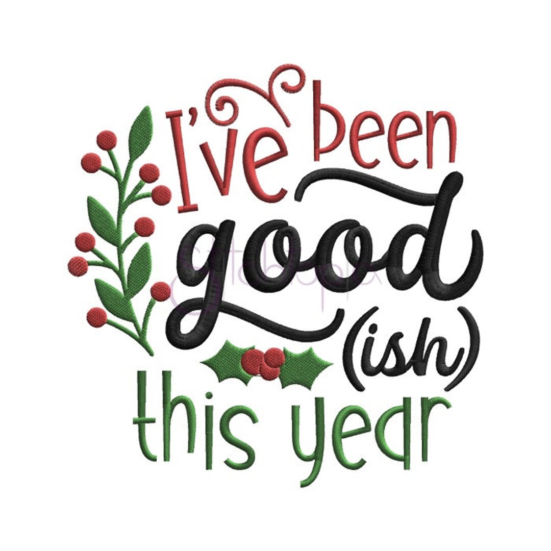 I've Been Goodish This Year Embroidery Design - 6 Sizes Formats: Dst ...