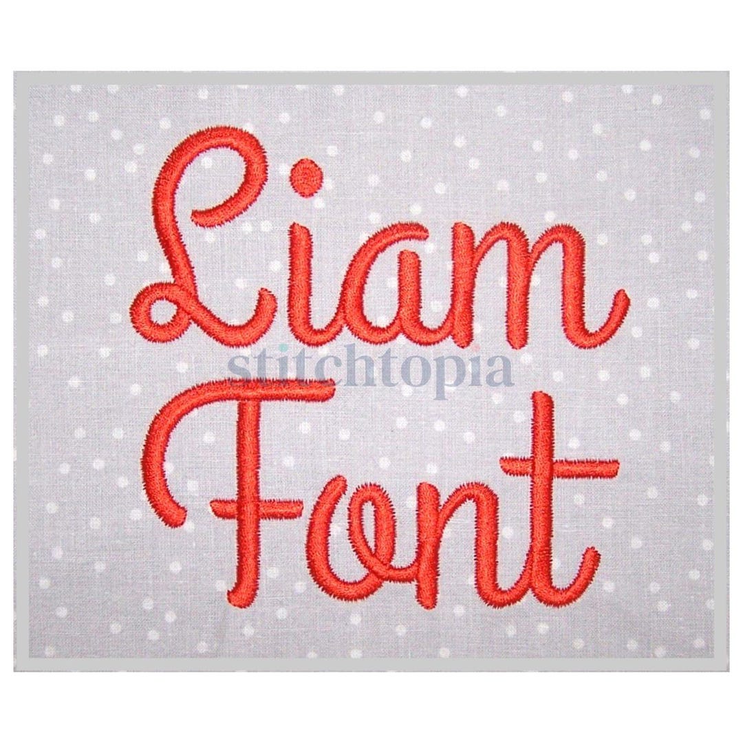 Liam Embroidery Font 2.5" 3" 3.5" 4" 5" Formats Bx Dst Exp Hus Jef Pes ...