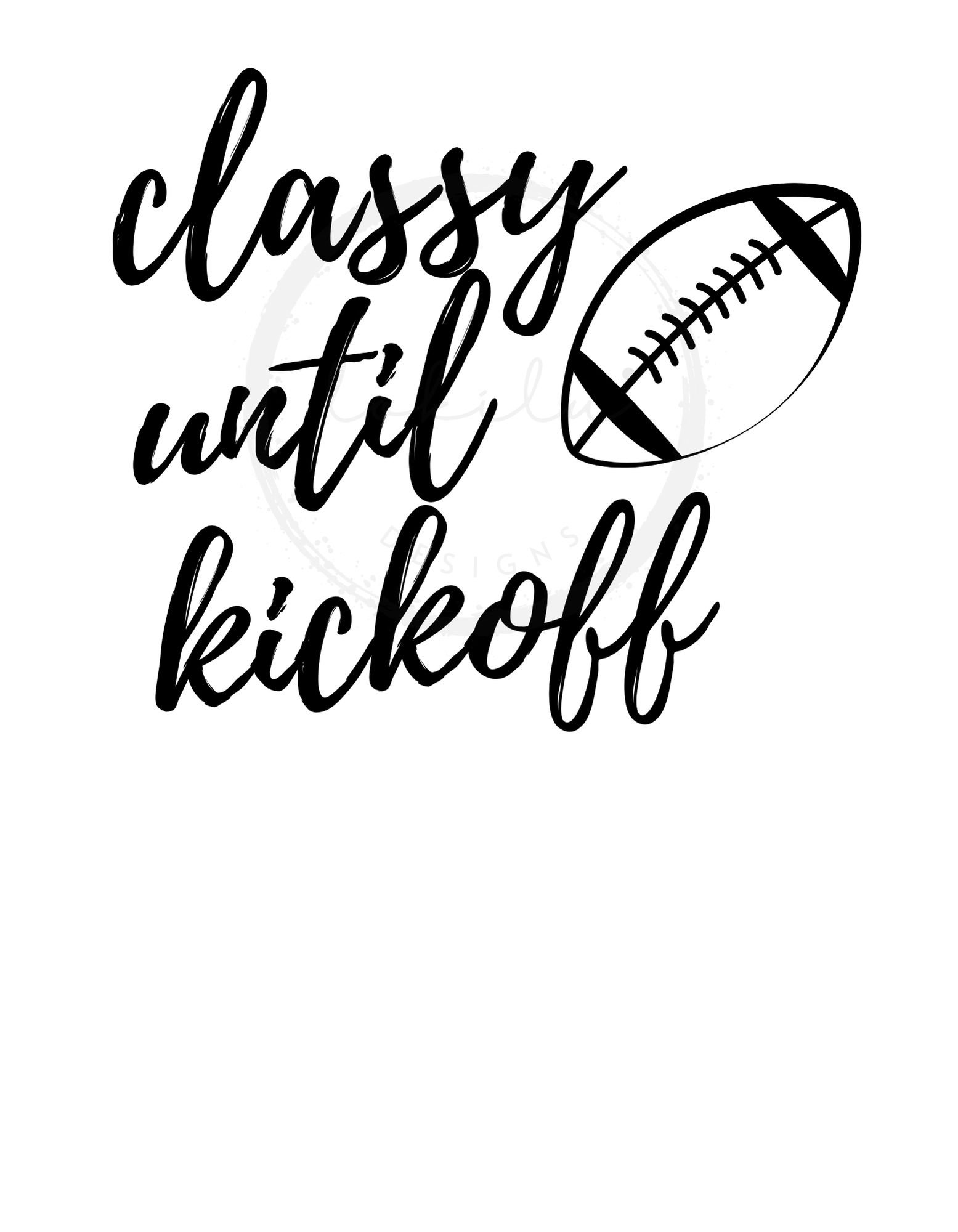 Classy Until Kickoff SVG, Football Svg, Football PNG, Gameday T-shirt ...