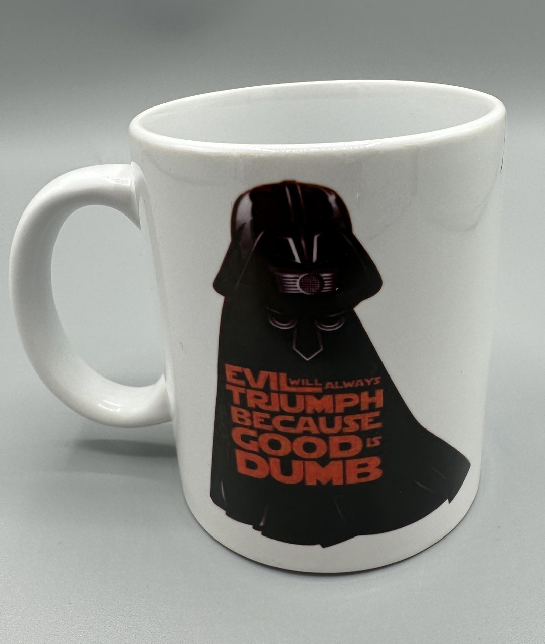 Spaceballs Coffee Cup evil Will Always Triumph Because Good is Dumb - Etsy