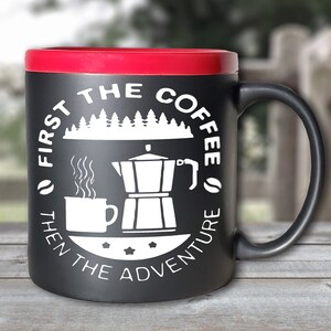 First the Coffee Then the Adventure Coffee Mug Camping - Etsy