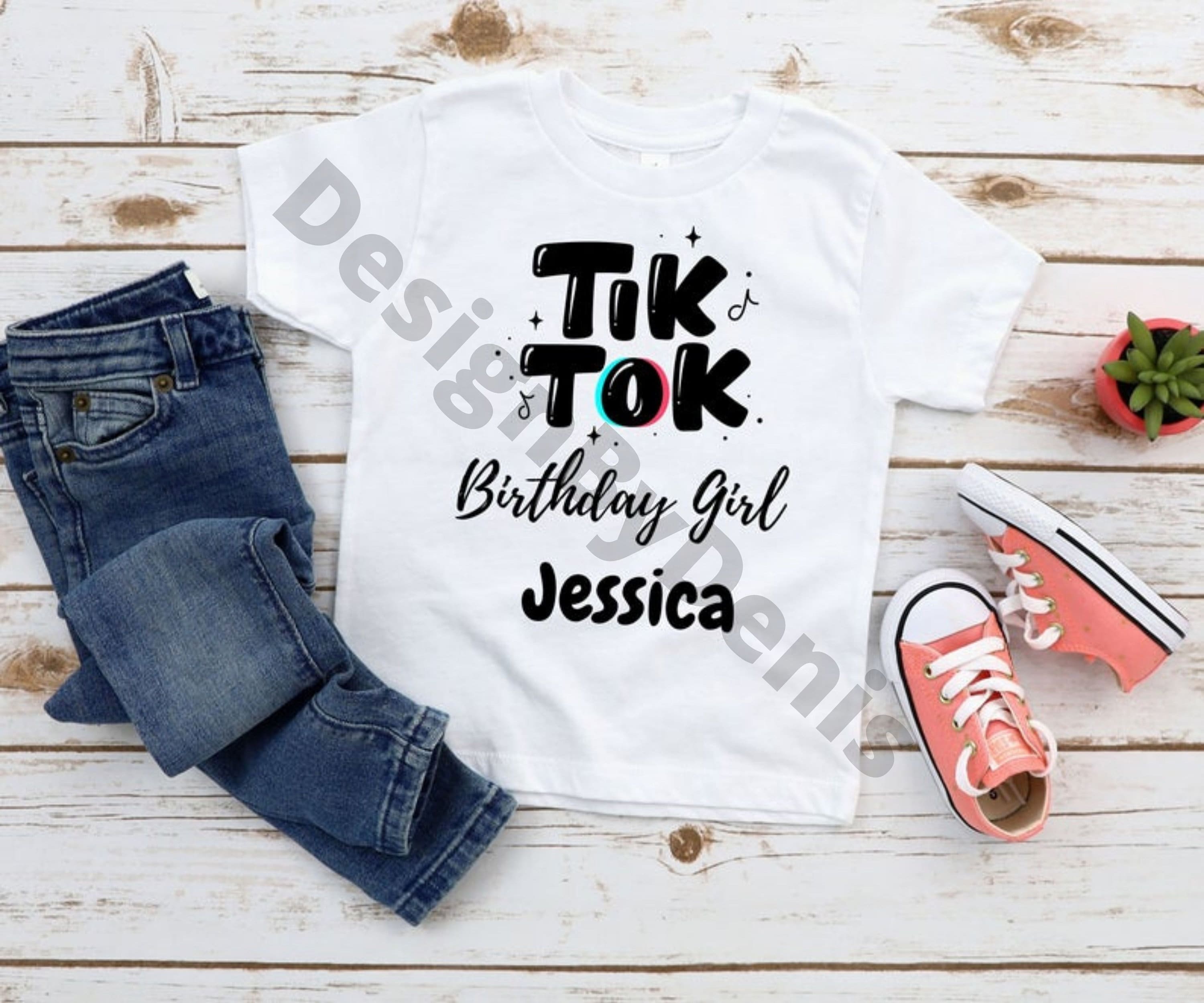 Birthday Tshirt Tik Tok Shirt Tiktok Party Girl Ladies Shirt Etsy