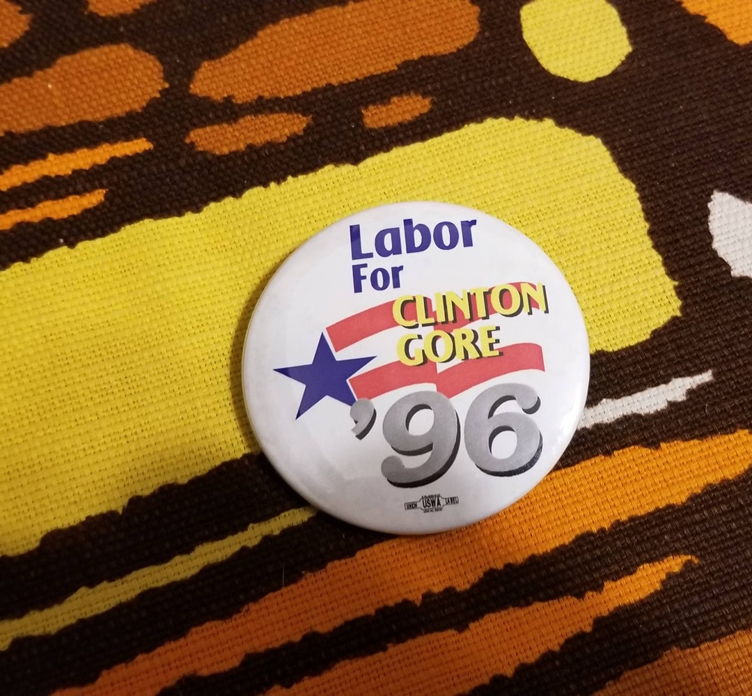 Vintage Labor for Clinton Gore 96 Button - Etsy