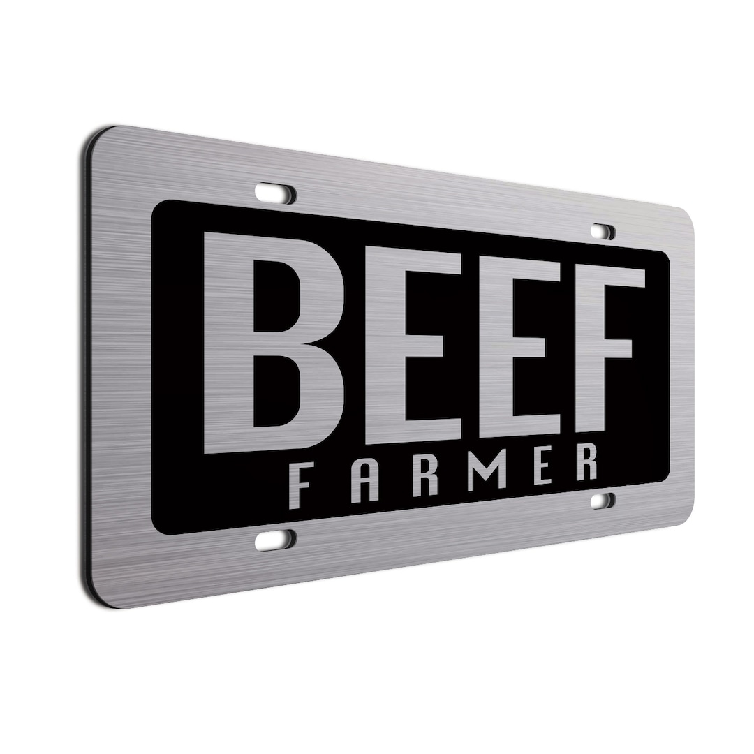 Beef License Plates- Beef Farmer for Trucks, Cars, & Suv's. Farmers ...