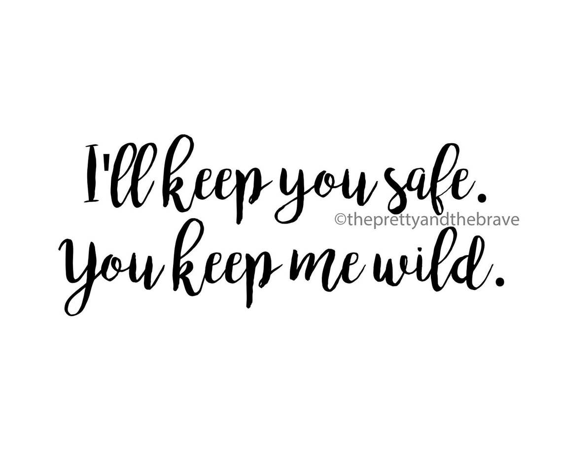 Word Art 8x10 I'll Keep You Safe, You Keep Me Wild - Etsy