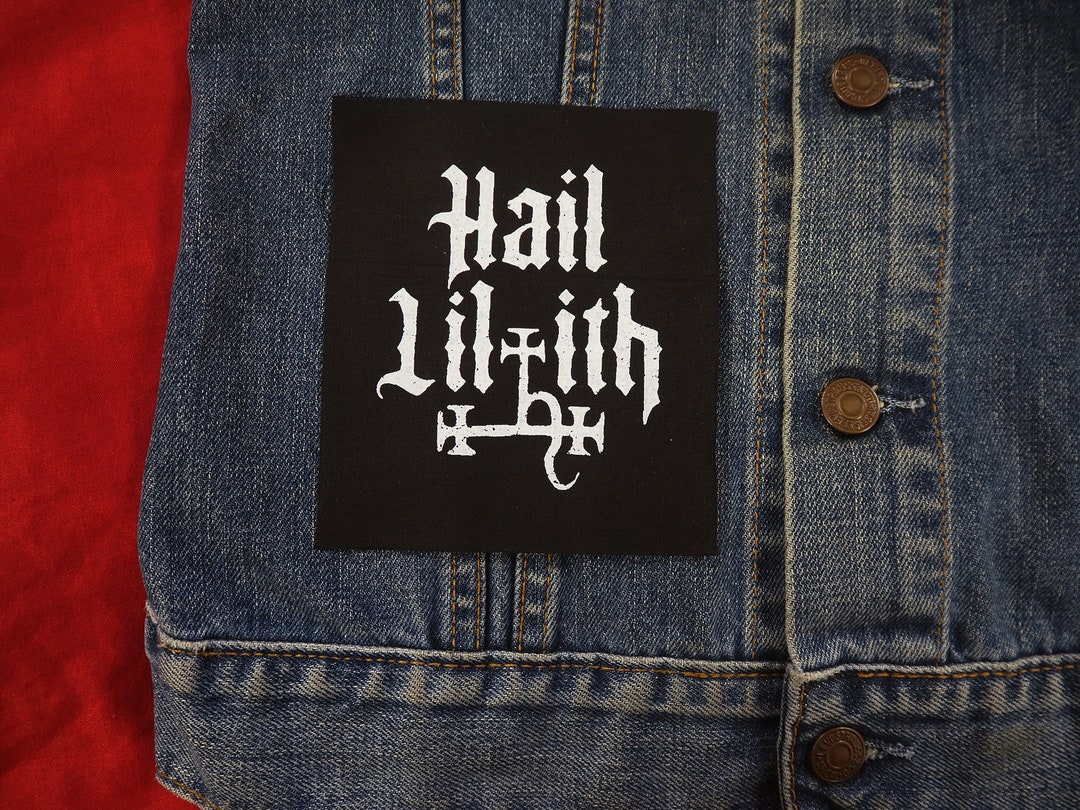 Hail Lilith Patch - Satanic, Divine Feminine, Punk Patch, Goth Patch ...