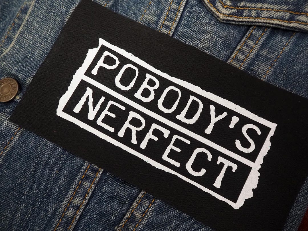 Pobody's Nerfect Patch: Screen Printed Cotton Sew on Patch for Jacket ...