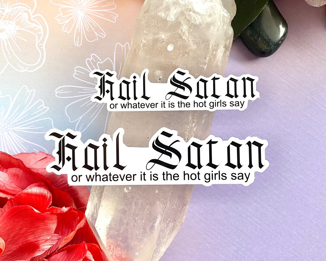 Hail Satan Vinyl Sticker, Kawaii Sticker for Water Bottle, Funny ...