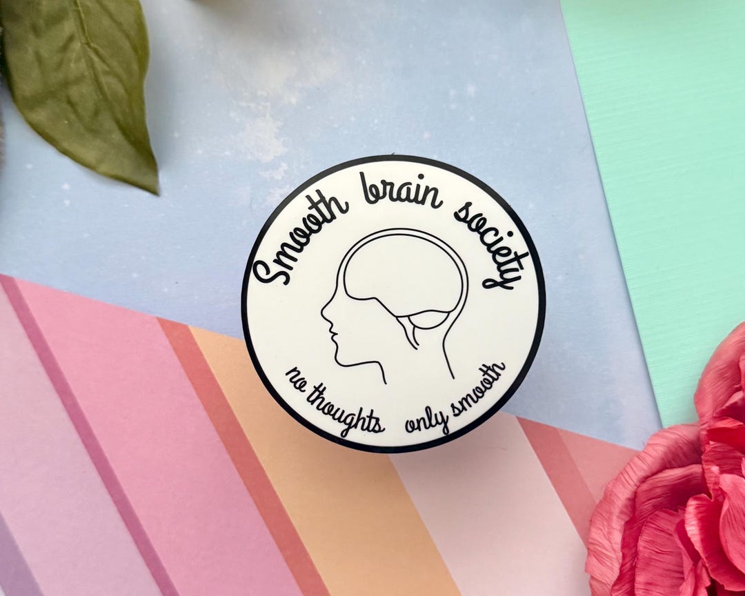 Smooth Brain Society Vinyl Sticker, Funny Decal for Laptop, Kindle ...