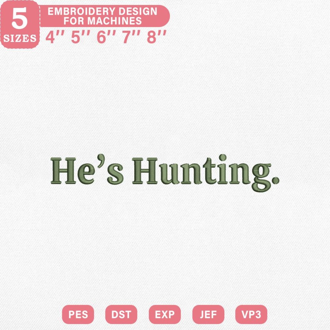 He's Hunting Embroidery Design, Text Quote for Hunters Machine ...