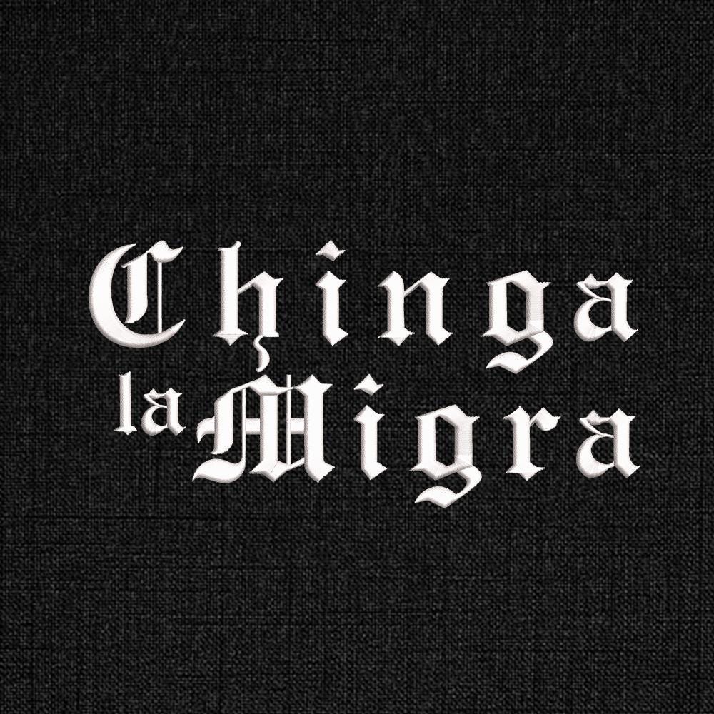 Chicano Slogan Embroidery Design, Cultural Phrase Against Border Patrol ...
