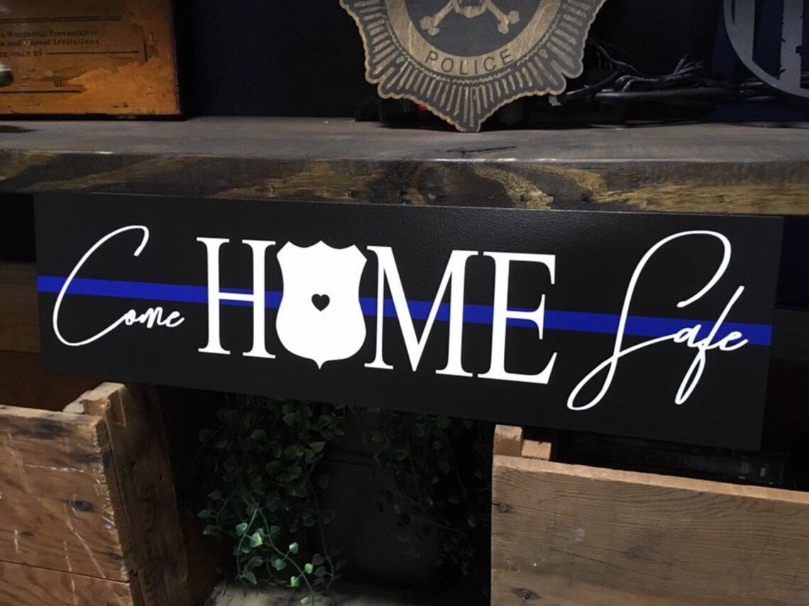 Come Home Safe Thin Blue Line Wood Sign With Police Badge - Etsy
