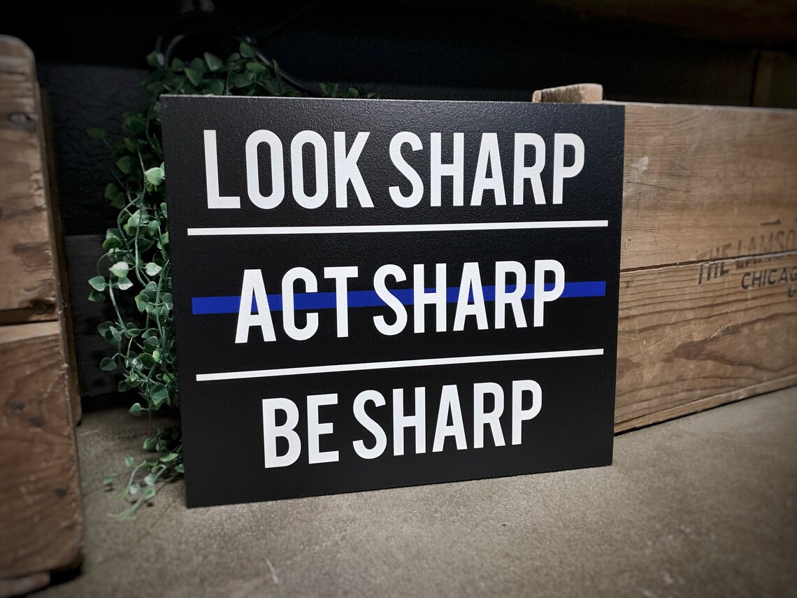 Look Sharp Act Sharp Be Sharp Quote Law Enforcement Police - Etsy