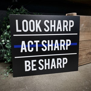 Look Sharp Act Sharp Be Sharp Quote Law Enforcement Police Officer Thin ...