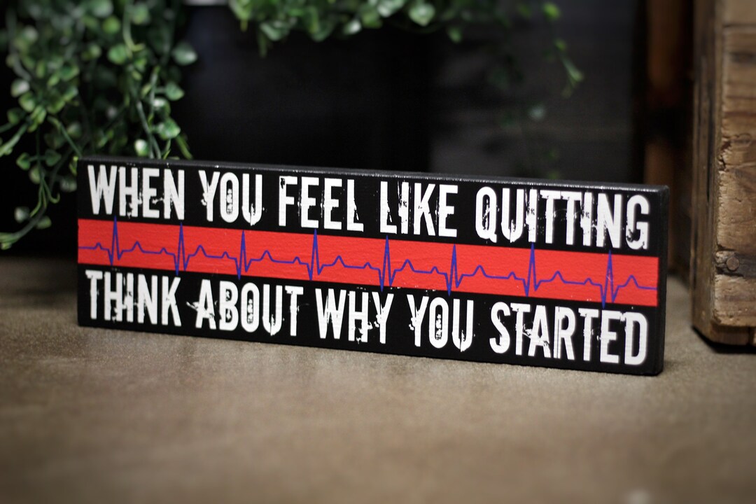 Thin Red Line When You Feel Like Quitting Think About Why You Started ...
