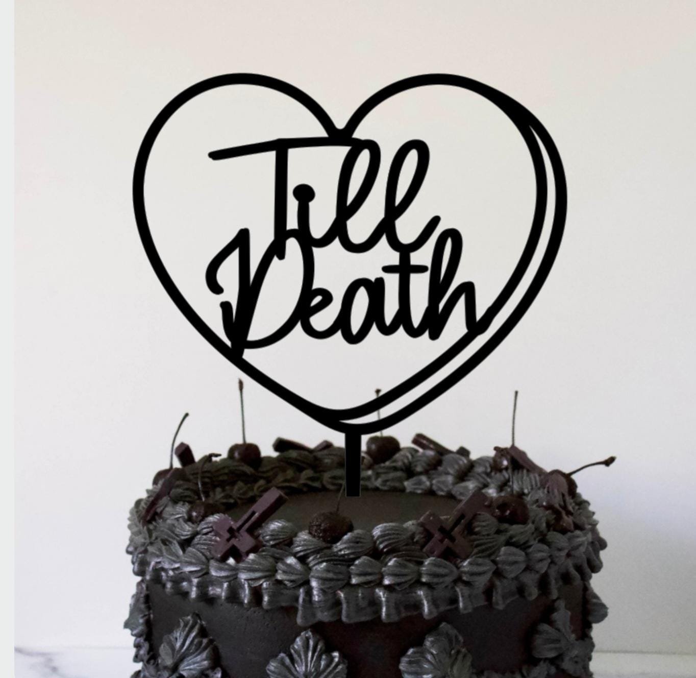 Till Death Cake Topper, Heart Cake Topper, Death Wedding, Dark Humor ...