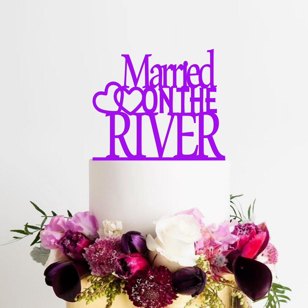 Married on the River Wedding Cake Topper Wedding on the River ...