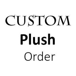 Custom Plush Order - Etsy
