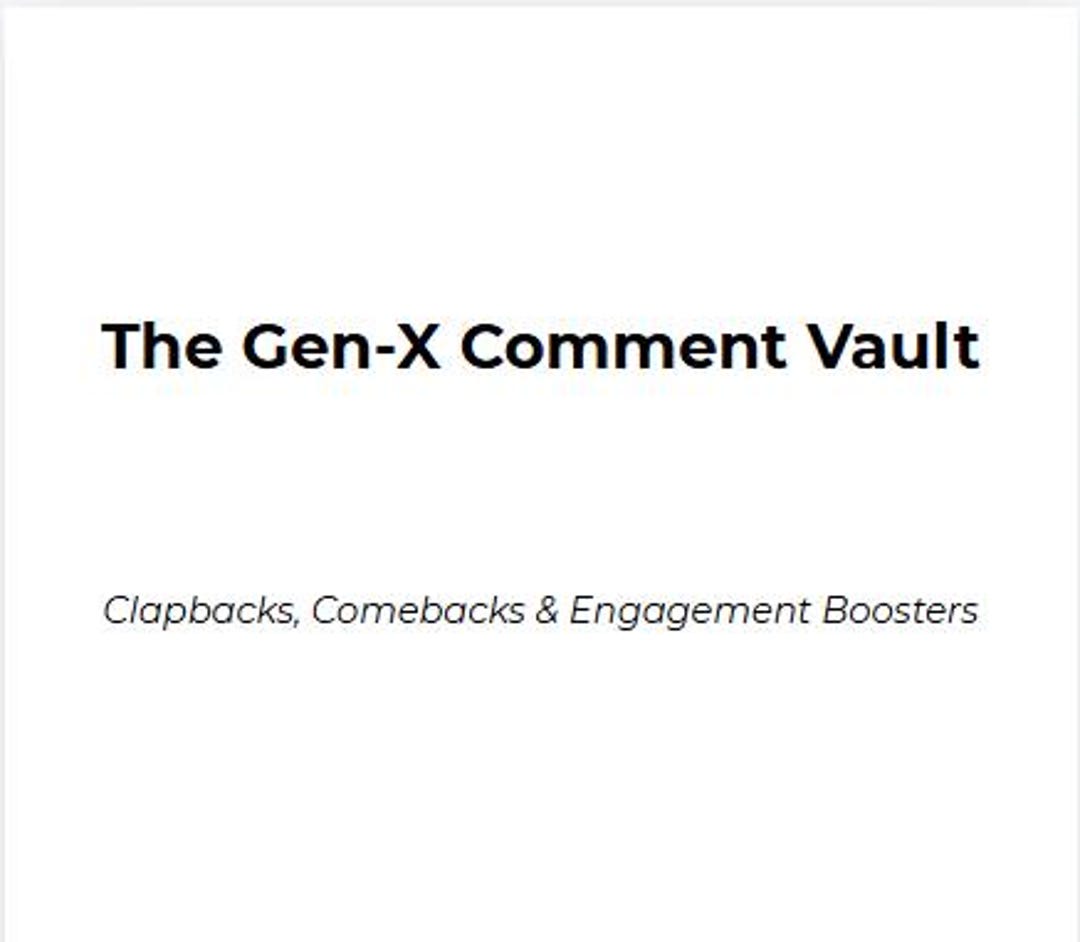 Gen-x Comment Vault – 150 Ready-to-use Replies, Clapbacks & Engagement ...