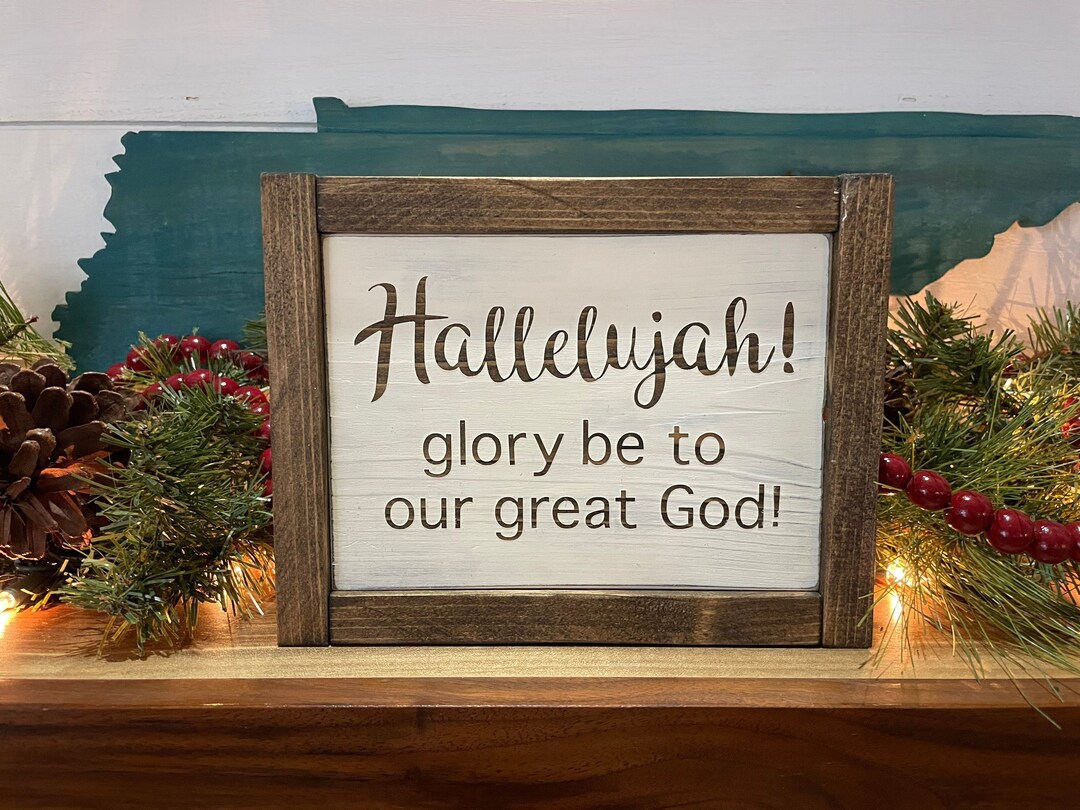 Farmhouse Sign Hallelujah Glory Be to Our Great God! Hand Painted Wood ...