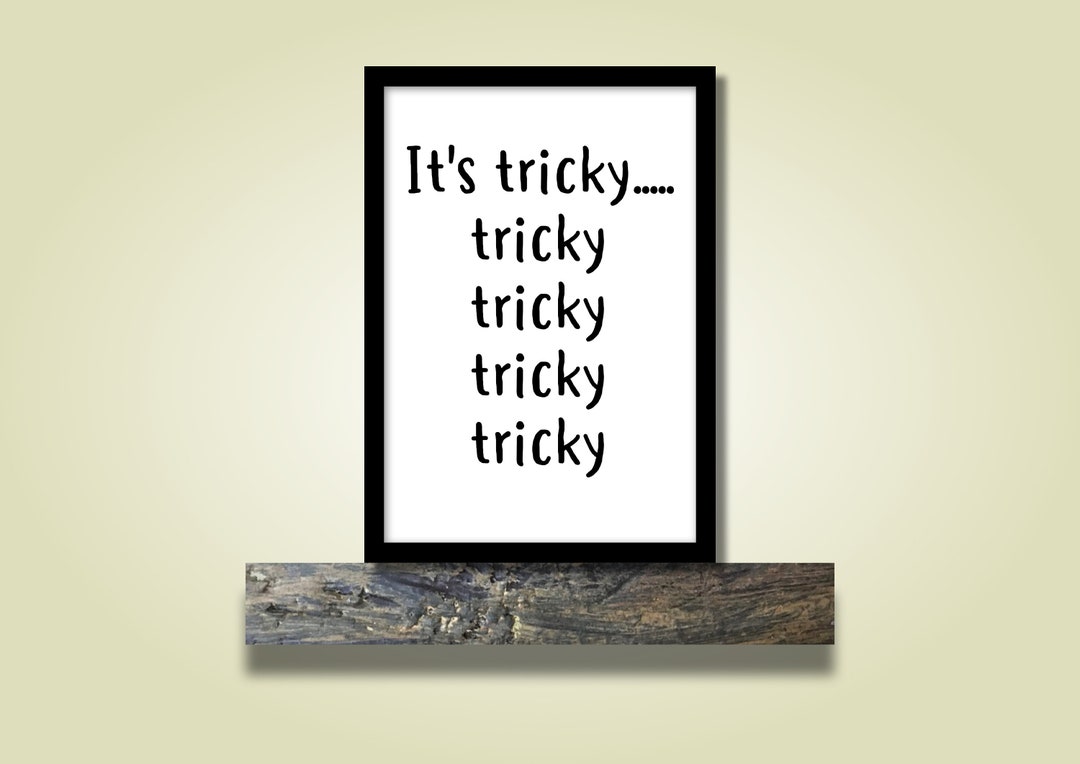 It’s Tricky - Tricky Tricky Tricky Tricky - Etsy