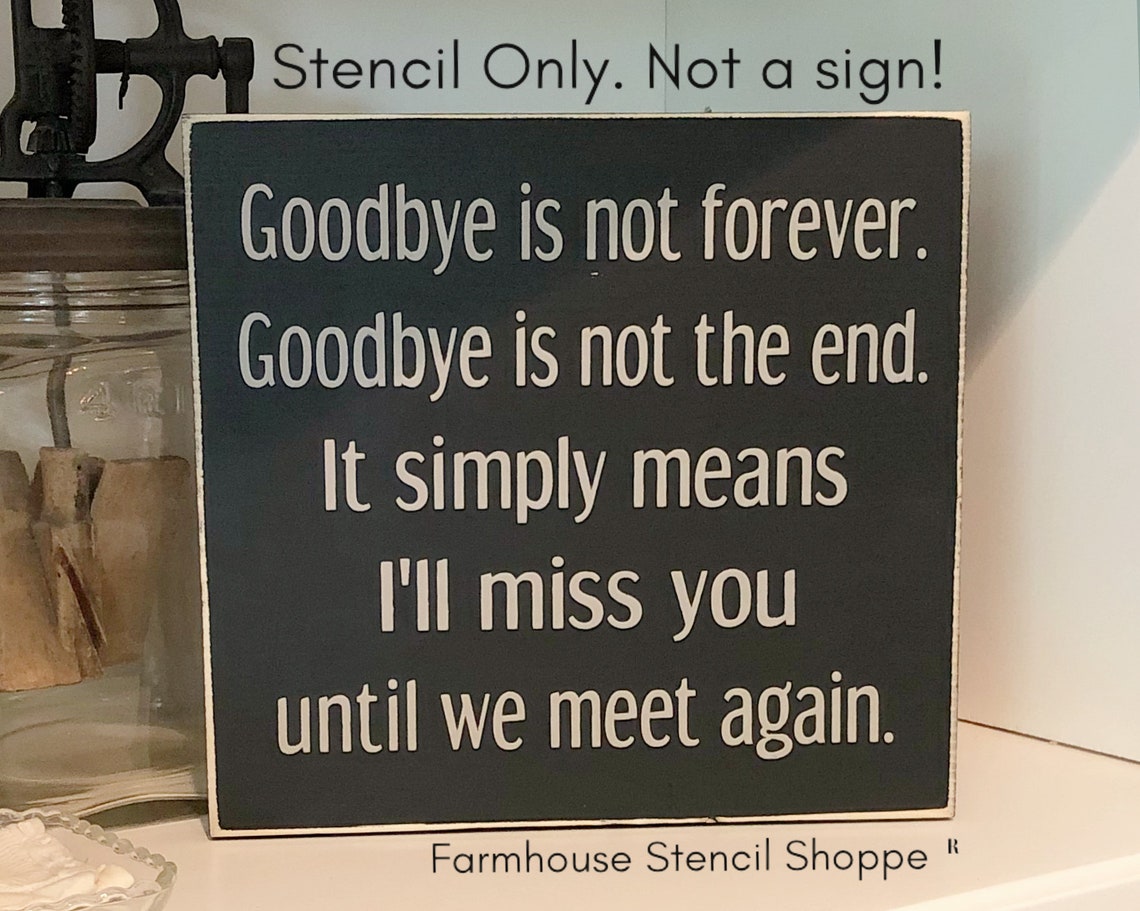 STENCIL Goodbye is Not Forever... 12x10 Reusable - Etsy