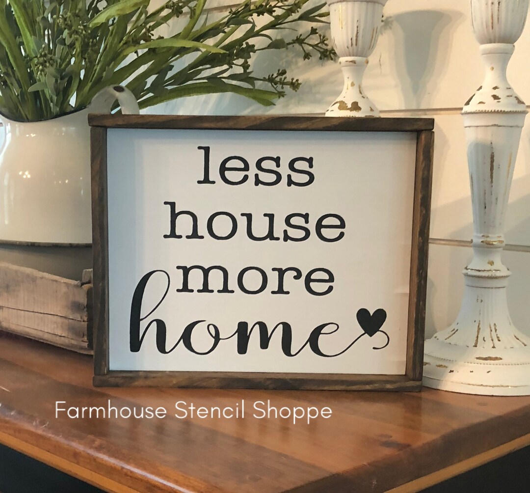 STENCIL, Less House More Home, 10"x8", Reusable Stencil, NOT A SIGN - Etsy