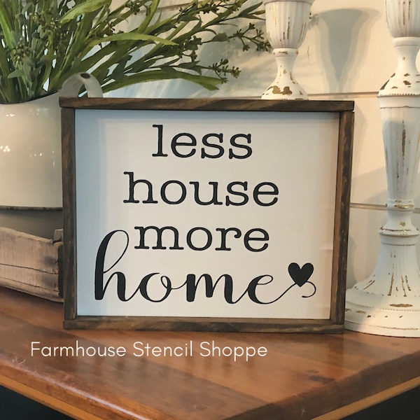 Less House More Home Sign - Etsy