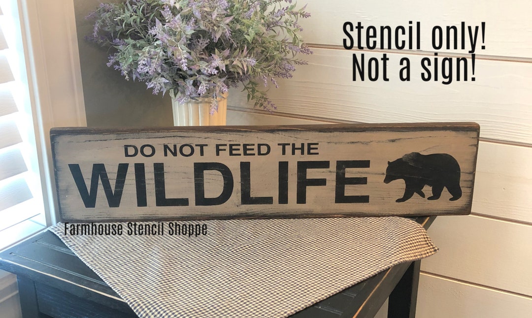STENCIL, Do Not Feed the Wildlife, 24"x5", Reusable 5 Mil Stencil, NOT ...